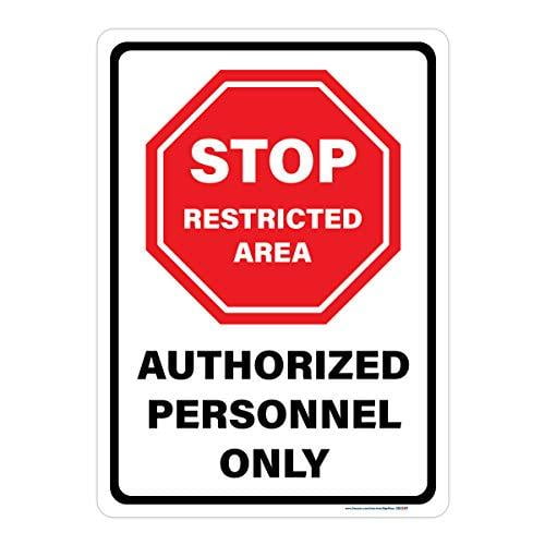 Stop, Restricted Area Authorized Personnel Only Sign, 10" x 14", Non ...