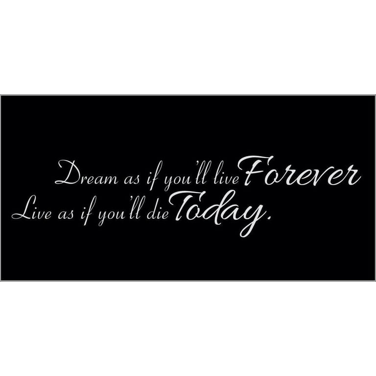 Dream As You Live Forever Quote