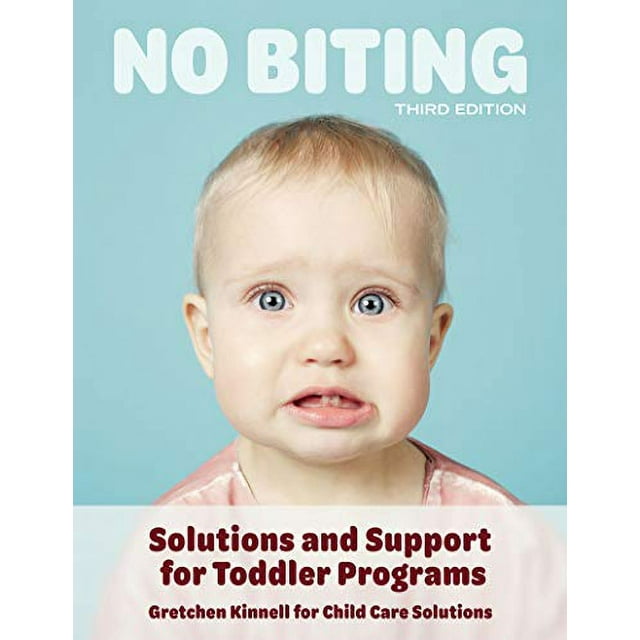 No Biting, Third Edition: Solutions and Support for Toddler Programs ...