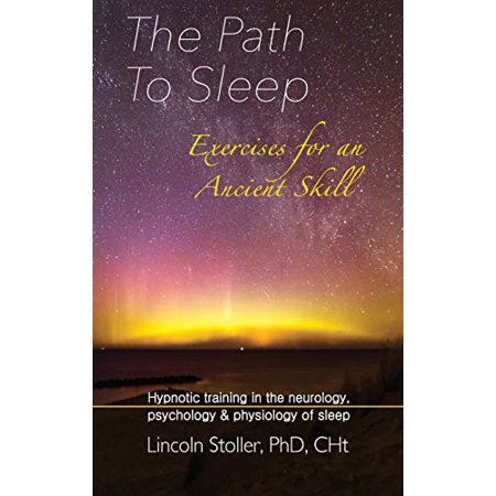 The Path To Sleep, Exercises for an Ancient Skill: Hypnotic training in ...