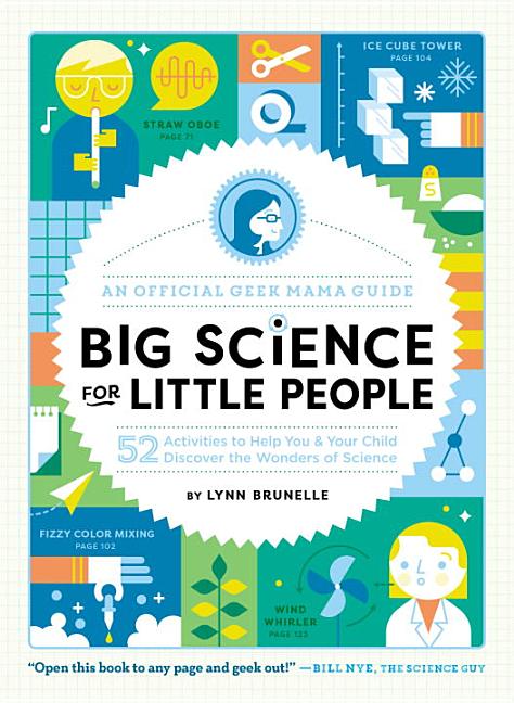 Big Science for Little People : 52 Activities to Help You & Your Child ...