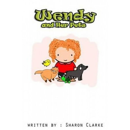 Wendy and Her Pets: Wendy and Her Pets; From the Wendy Learns a Lot ...