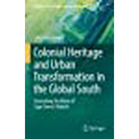 Colonial Heritage and Urban Transformation in the Global South ...