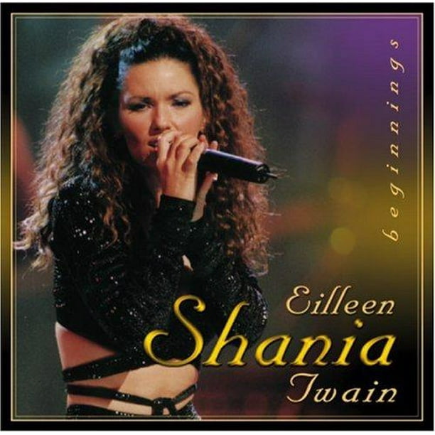 Beginnings [Audio CD] Shania Twain - Walmart.ca