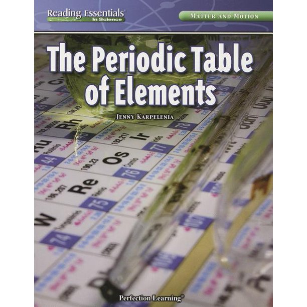 Reading Essentials in Science: Matter and Motion: The Periodic Table of ...
