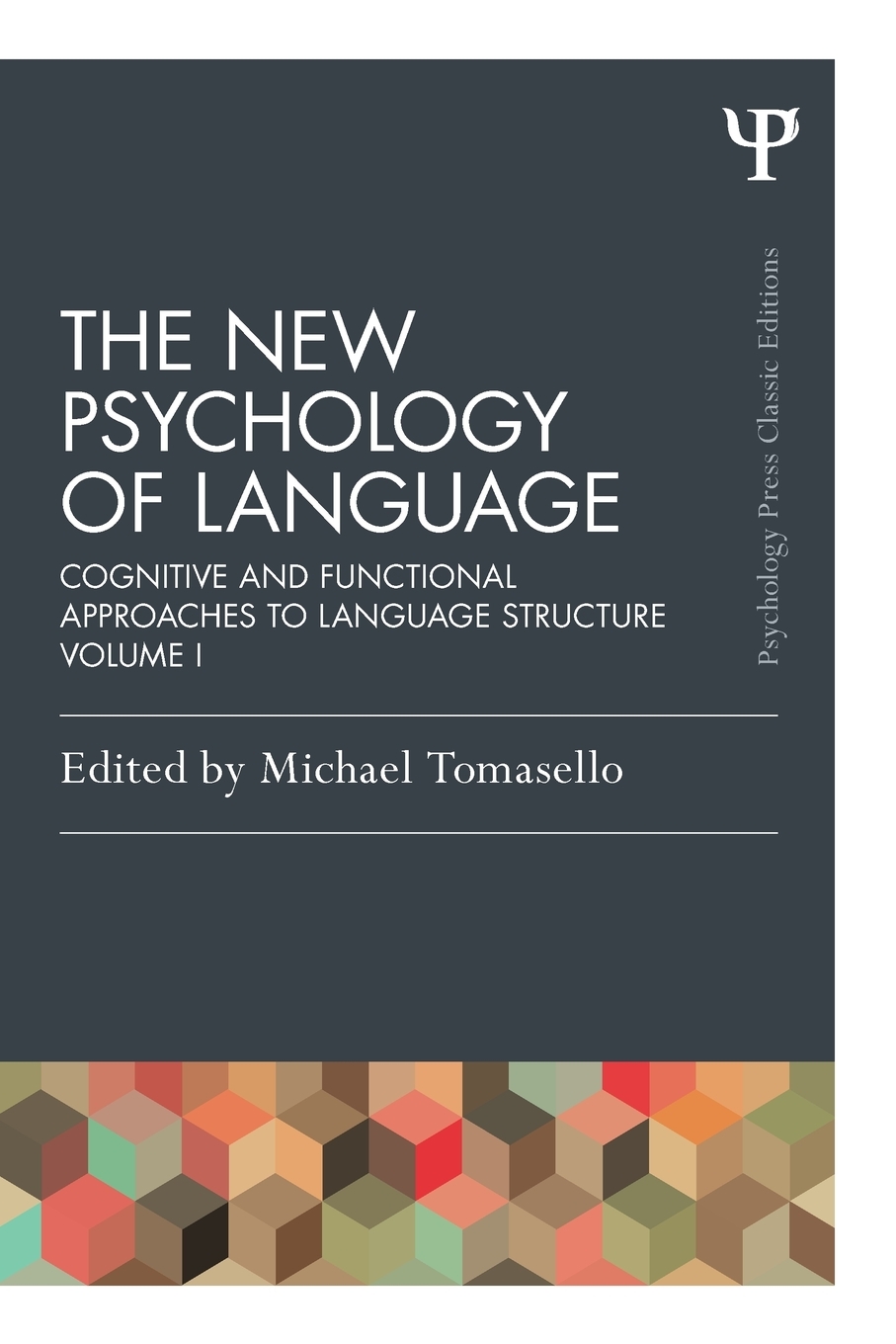 The New Psychology of Language, Volume I : Cognitive and Functional ...