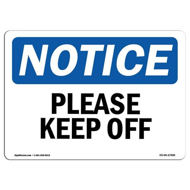 SignMission OS-NS-P-710-L-17486 OSHA Notice Sign - Please Keep Off ...