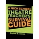 The High School Theatre Teacher's Survival Guide (Paperback) - Walmart.com