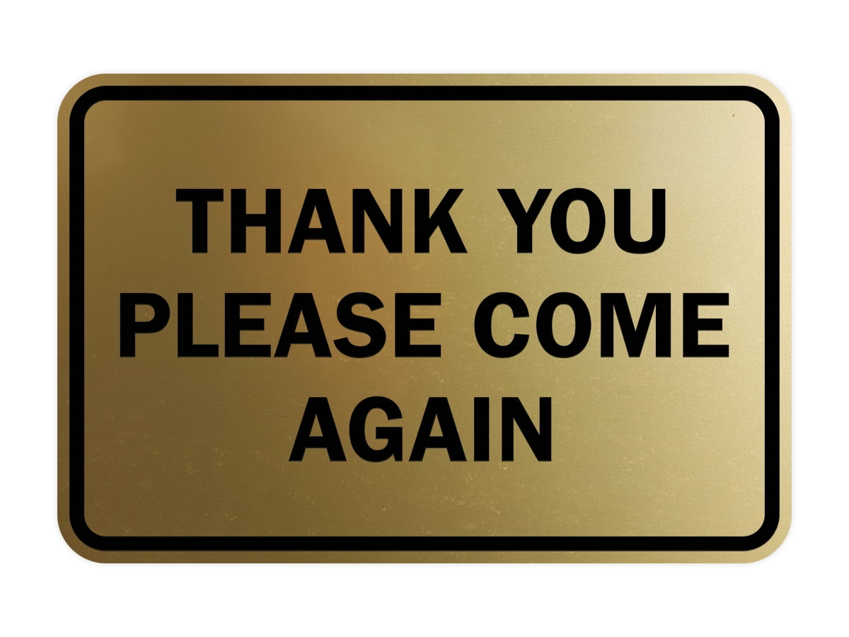 Classic Framed Thank You Please Come Again Sign (Brushed Gold) - Large ...