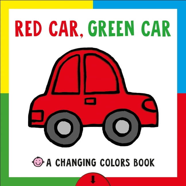 Red Car, Green Car: A Changing Colors Book (Board Book) - Walmart.com