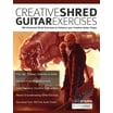 Creative Shred Guitar Exercises: 100 Advanced Shred Exercises to ...