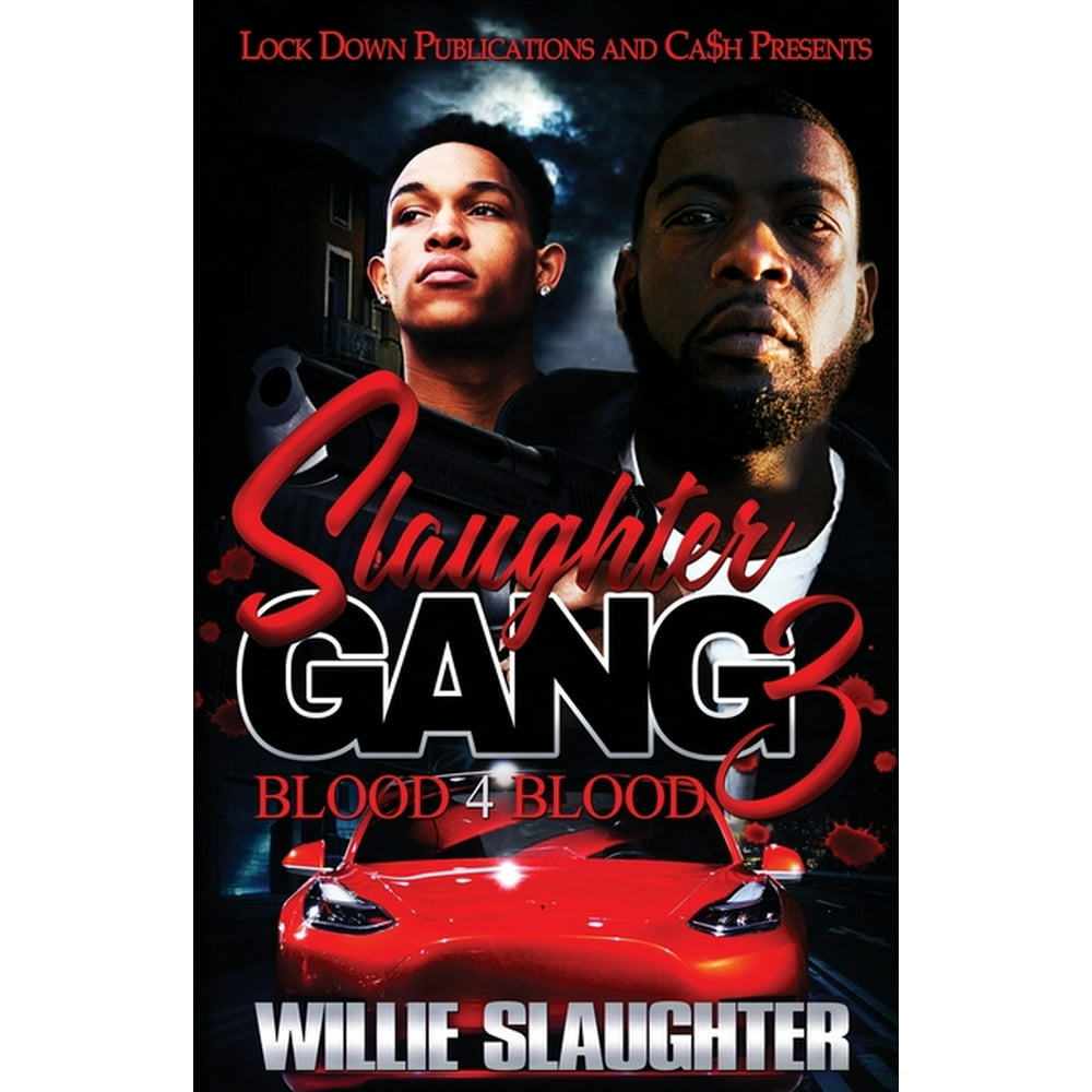 Slaughter Gang: Slaughter Gang 3 : Blood 4 Blood (Series #3) (Paperback ...