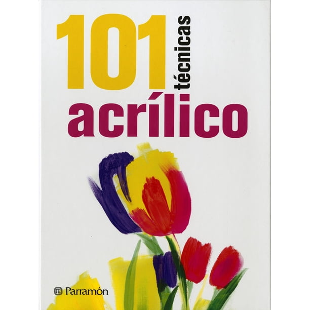 101 TÉCNICAS PARRAMON EDICIONES acrilico | Bodega Aurrera en línea