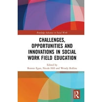 Routledge Advances in Social Work Challenges, Opportunities and ...