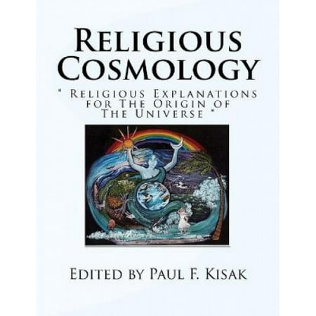 Religious Cosmology: " Religious Explanations for the Origin of the ...