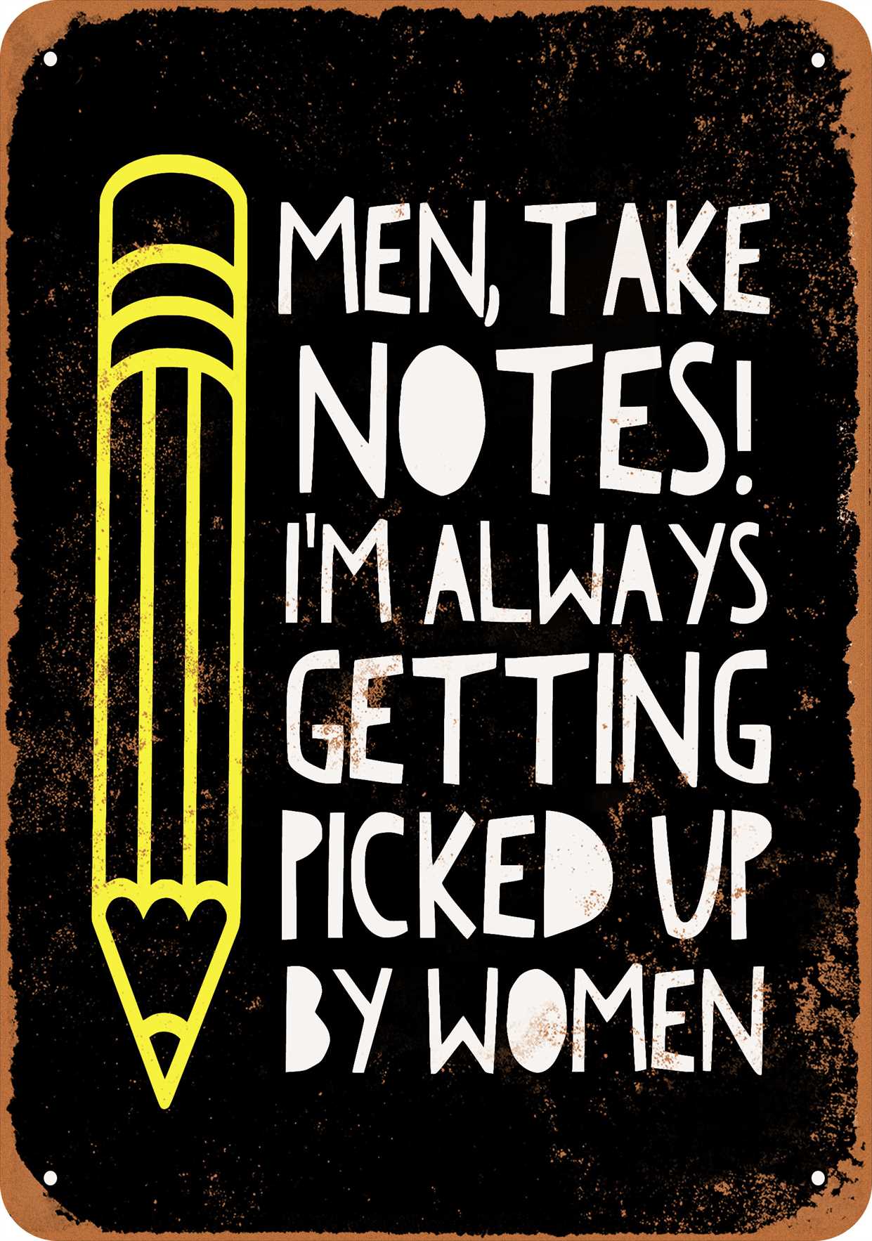 7 x 10 METAL SIGN - Men Take Notes Pencil (Dark Background) - Vintage ...