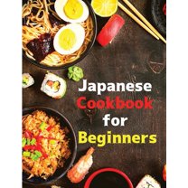 Japanese Cooking Made Simple : A Japanese Cookbook with Authentic ...