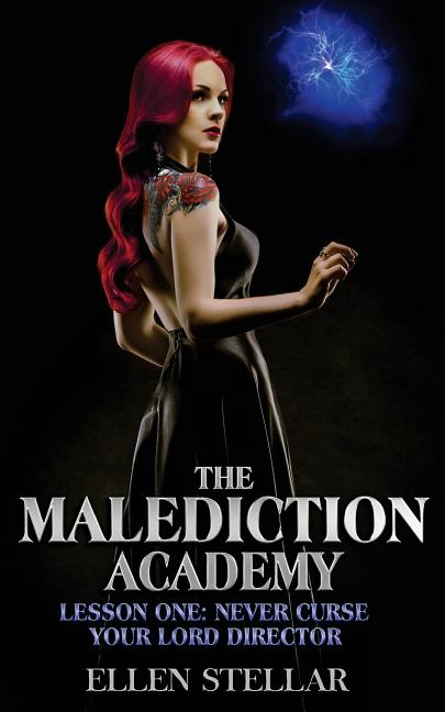 The Malediction Academy: The Malediction Academy : Lesson One: Never ...
