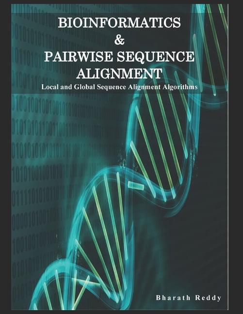 Bioinformatics And Pairwise Sequence Alignment Local And Global Sequence Alignment Algorithms