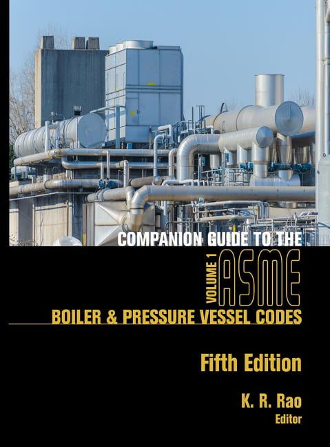 Companion Guide to the Asme Boiler & Pressure Vessel Codes, Fifth ...