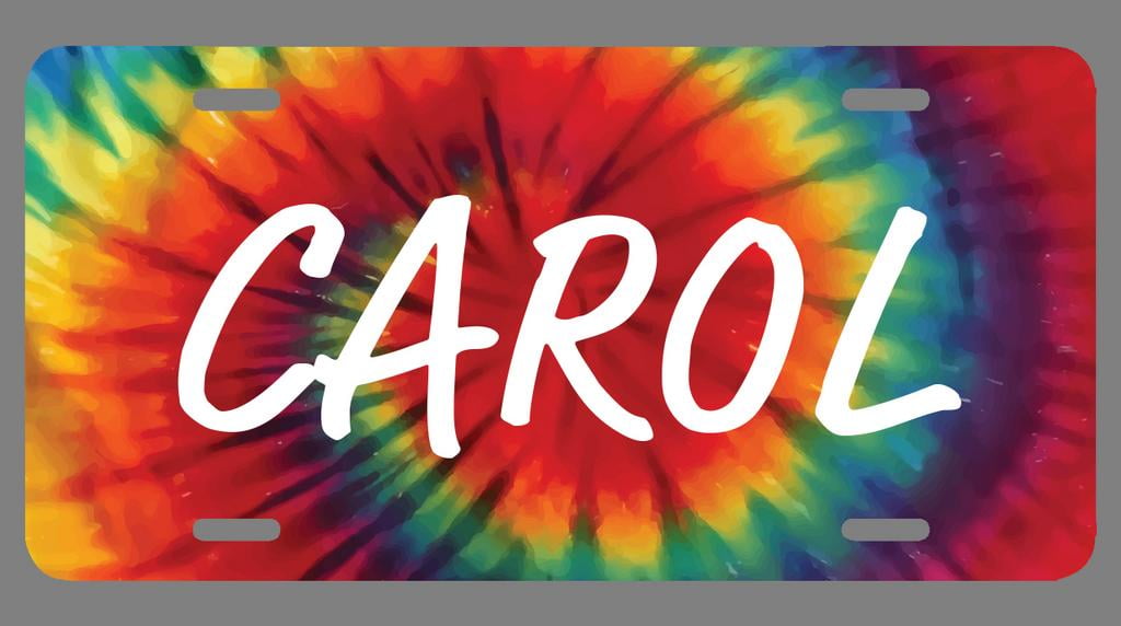 Carol Name Tie Dye Style License Plate Tag Vanity Novelty Metal | UV ...