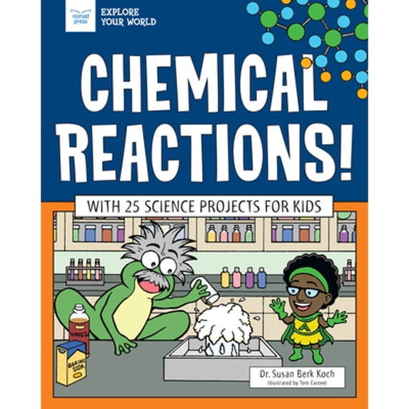 Pre-Owned Explore Your World Chemical Reactions!: With 25 Science ...