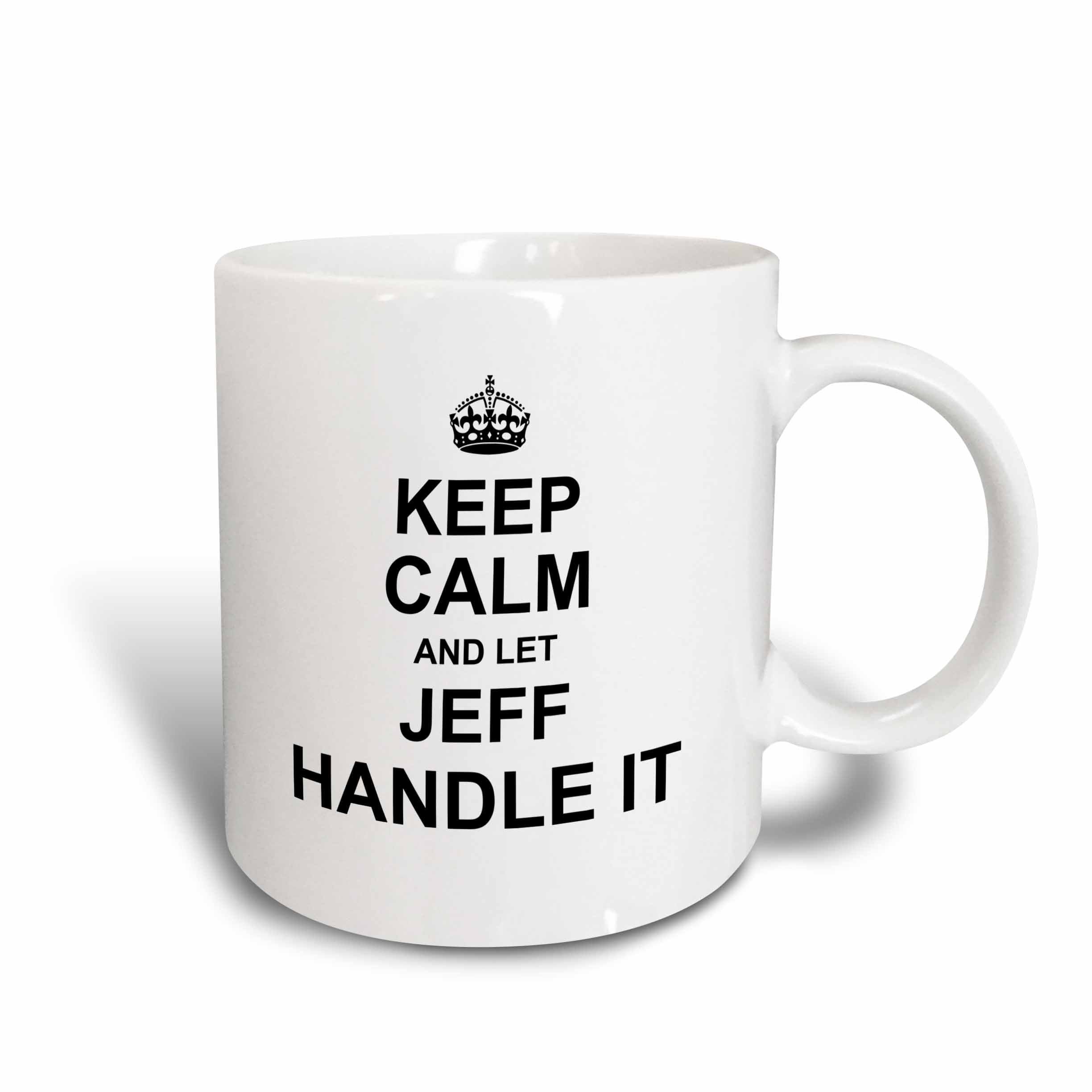 3dRose Keep Calm and Let Jeff Handle it - funny personal name - Ceramic ...