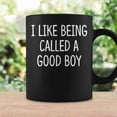 I Like Being Called A Good Boy Coffee Mugs - Walmart.com