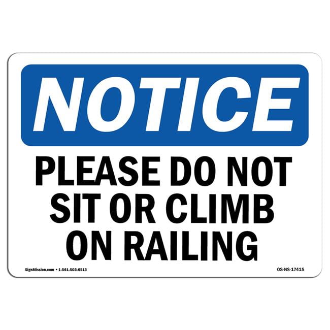 SignMission Notice Please Do Not Sit or Climb on Railing OSHA Decal ...
