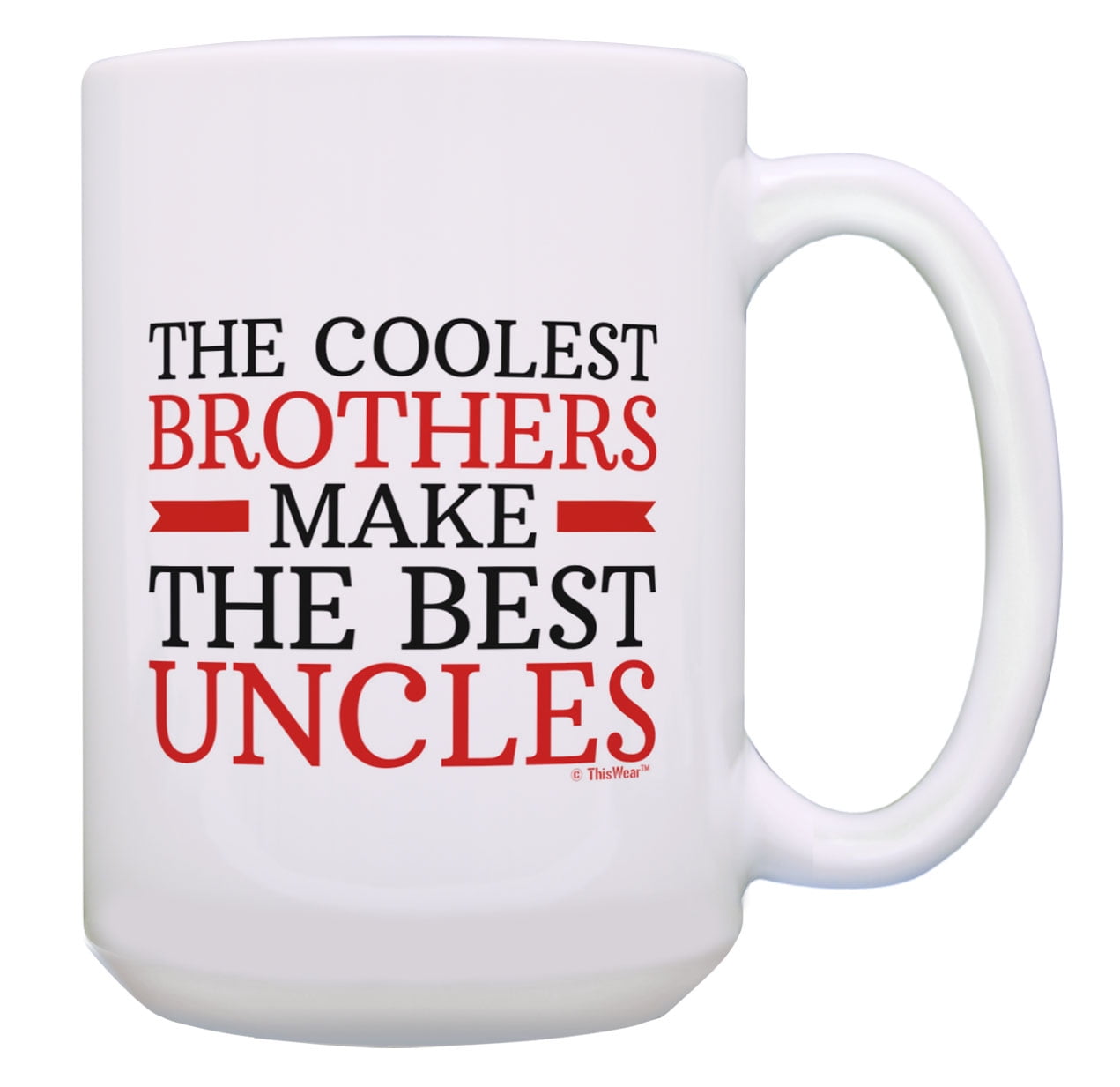 ThisWear New Uncle Mug The Coolest Brothers Make the Best Uncles ...