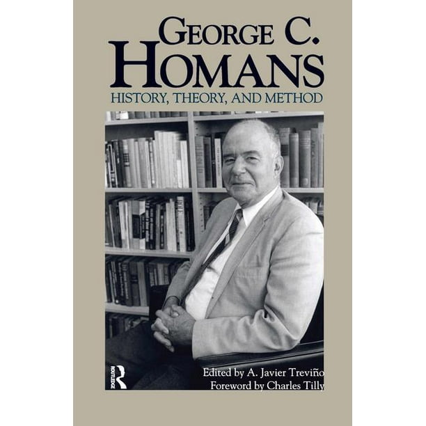 George C. Homans: History, Theory, and Method (Hardcover) - Walmart.com