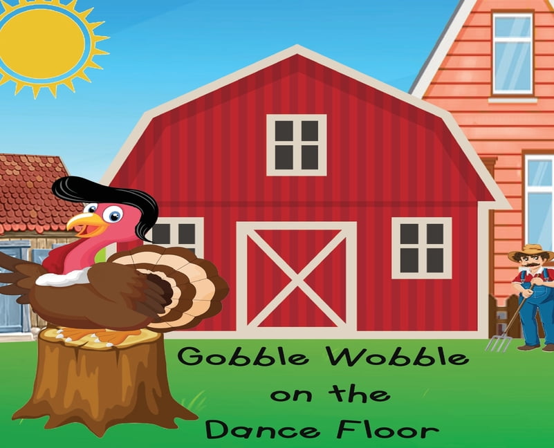 Gobble Wobble on the Dance Floor (Hardcover) - Walmart.com