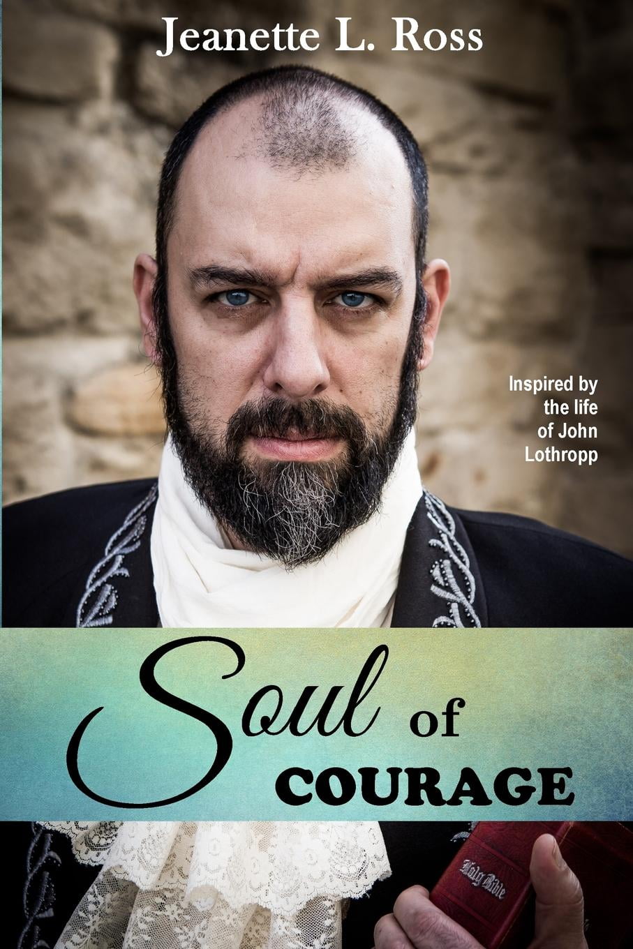 Soul: Soul of Courage: Inspired by the life of John Lothropp (Paperback ...