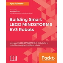 Building Smart LEGO MINDSTORMS EV3 Robots: Leverage the LEGO MINDSTORMS EV3 platform to build ...