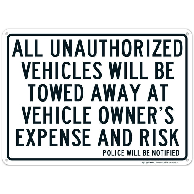 All Unauthorized Vehicles Will Be Towed Sign, 10x14 Aluminum - Walmart.com