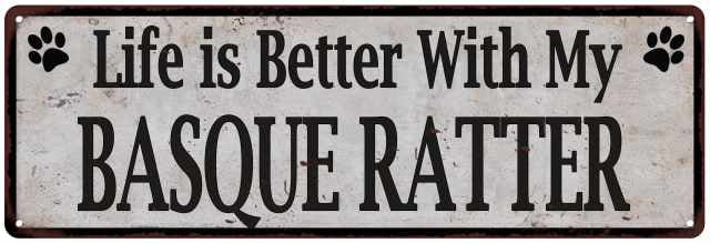 Life is Better with My BASQUE RATTER Rustic Look Dog Pet 6x18 Sign ...