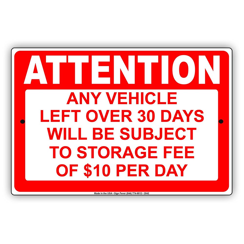Attention Any Vehicle Left Over 30 Days Will Be subject To Storage Fee ...