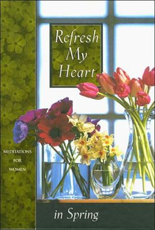 Pre-Owned Refresh My Heart in Spring (Hardcover) 0849953375 ...