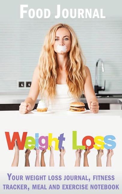 Weight Loss Food Journal: Your Weight Loss Journal, Your Weight Loss ...