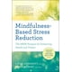 Mindfulness-Based Stress Reduction : The Mbsr Program for Enhancing ...