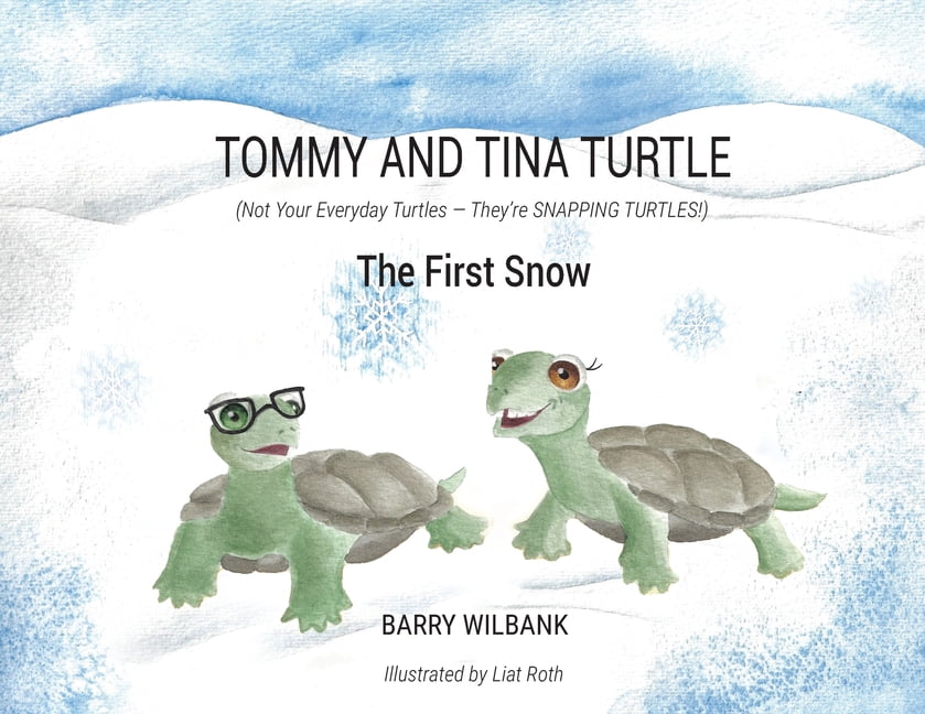 First Snow: Tommy and Tina Turtle: (Not Your Everyday Turtles - They're ...