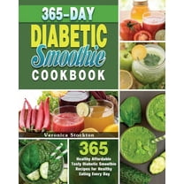 2000 Diabetic Smoothie Cookbook: 2000 Days Healthy And Delicious Diabetic Smoothie Recipes ...