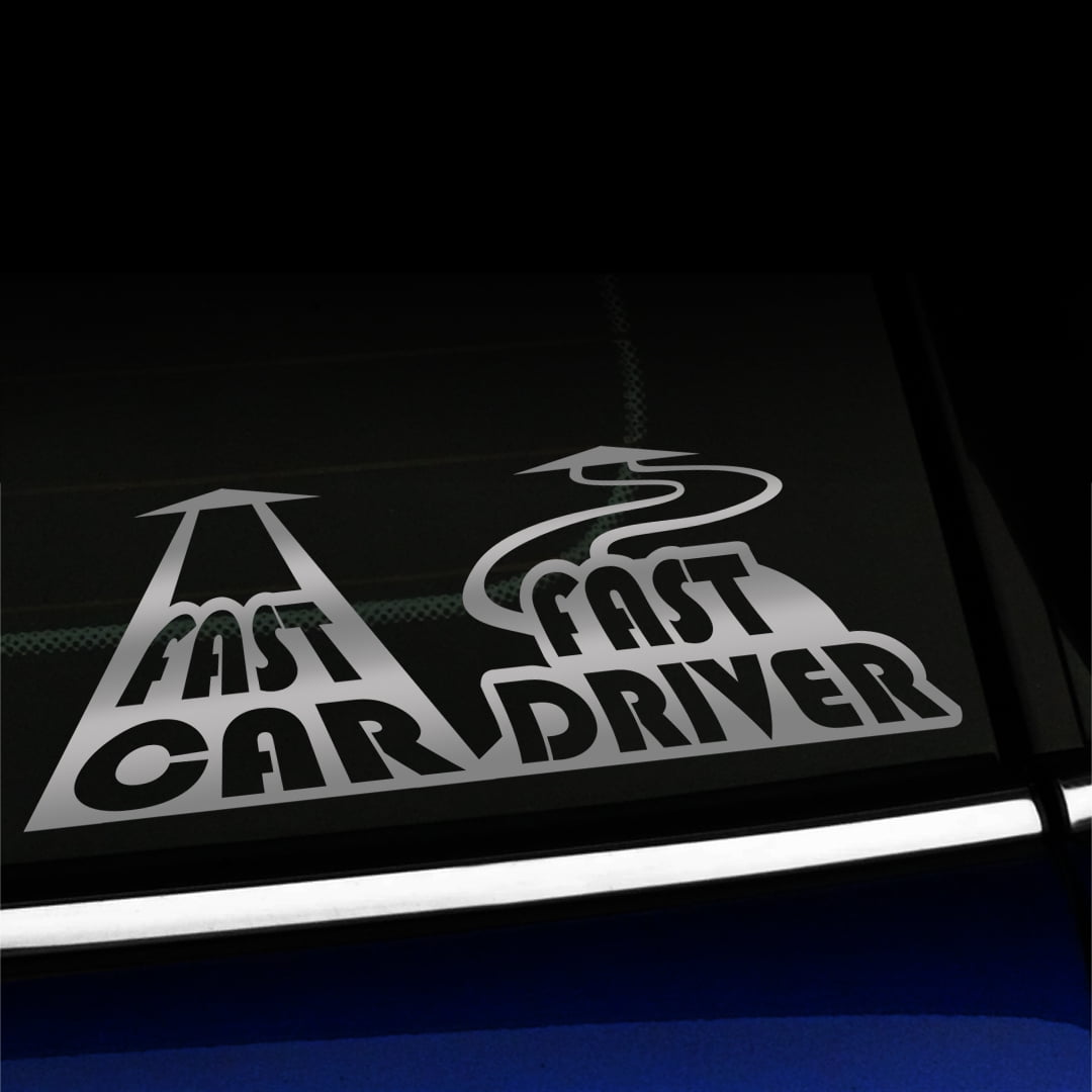 Fast car Fast driver - Vinyl Car Decal - Choose Color - [SILVER ...