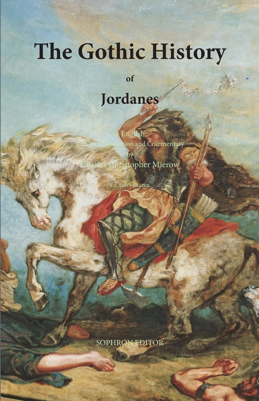 The Gothic History of Jordanes (Paperback) - Walmart.com