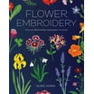 Foolproof Flower Embroidery Book: 80 Stitches & 400 Combinations for ...