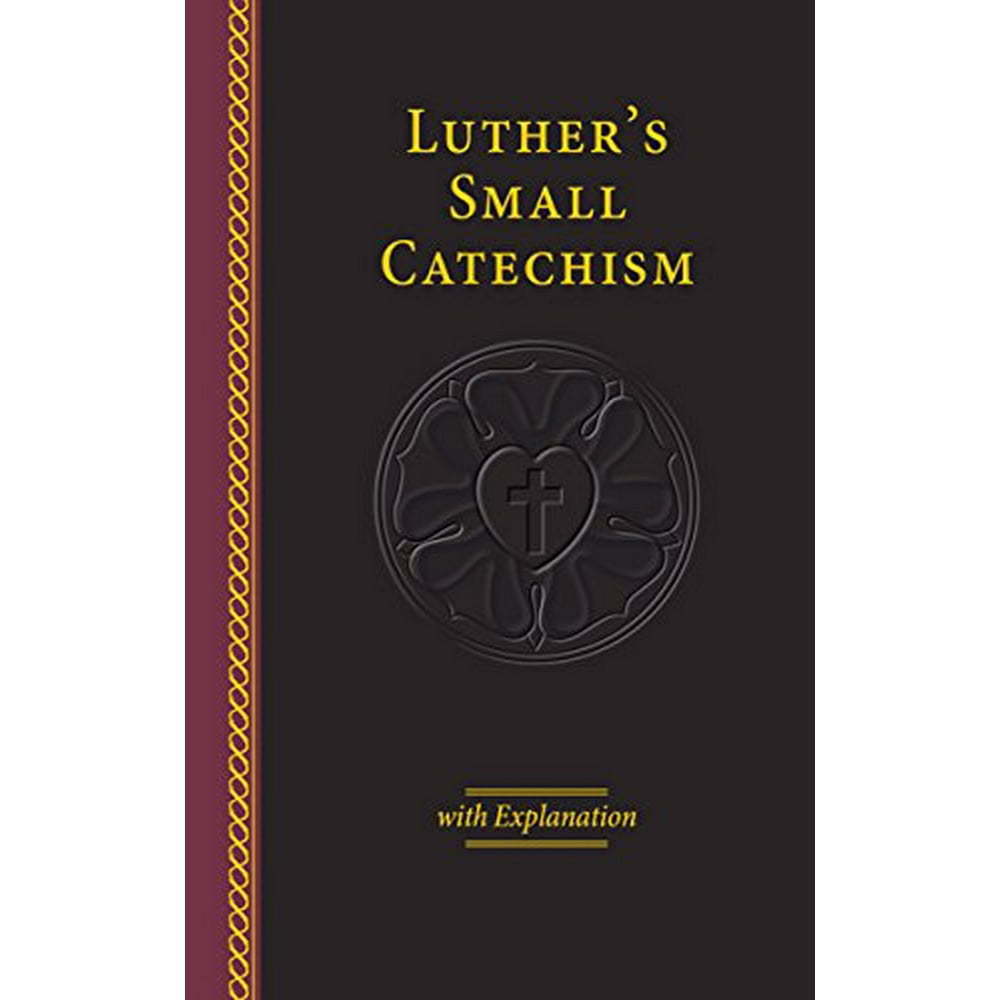 Luther's Small Catechism with Explanation - 2017 Edition - Walmart.com ...