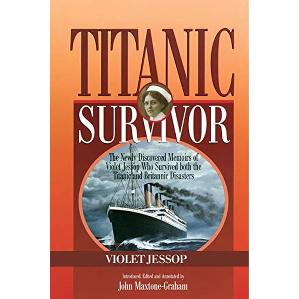 Titanic Survivor: The Newly Discovered Memoirs of Violet Jessop who ...