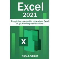 Excel 2021: A Complete Guide on How to Use Excel in General and All the ...