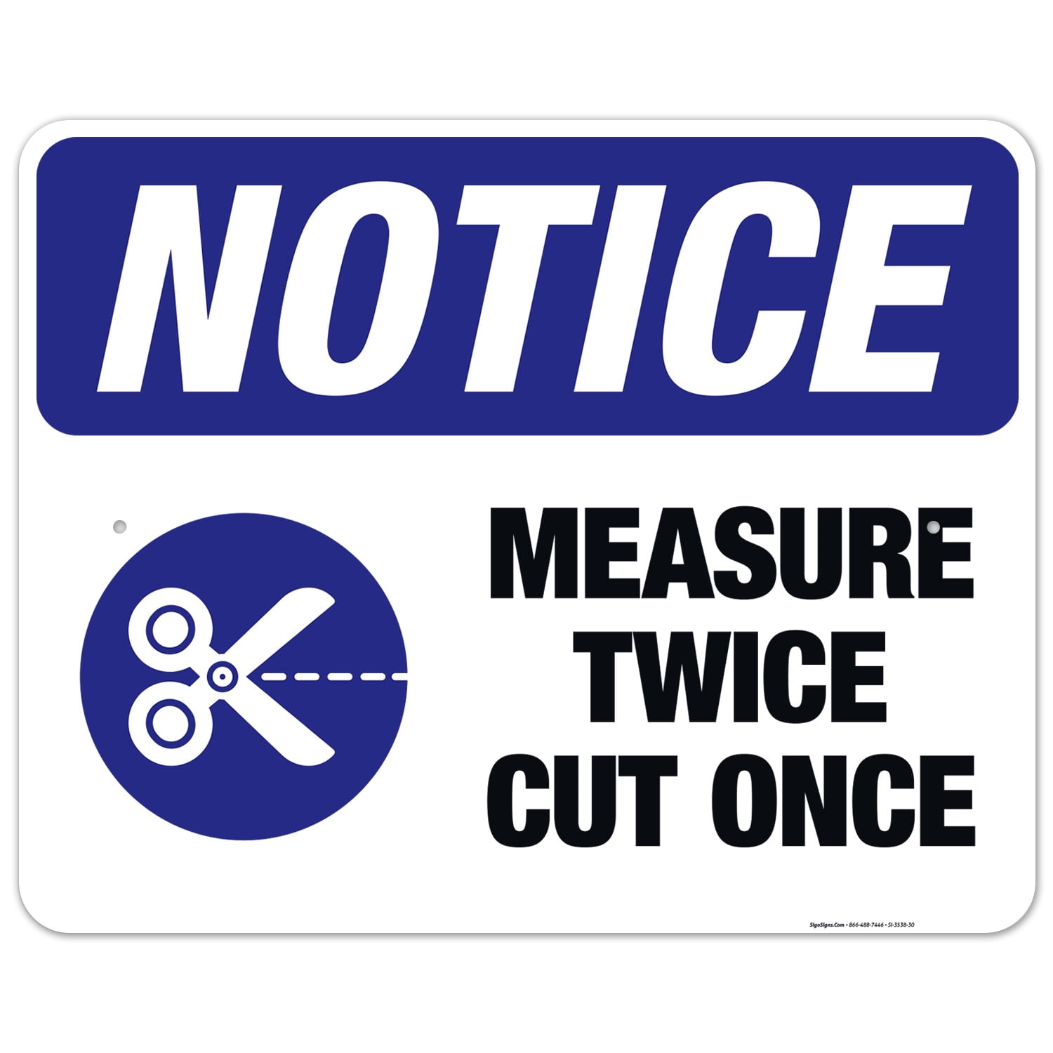Measure Twice Cut Once Sign, OSHA Notice Sign, 24x30 Aluminum - Walmart.com