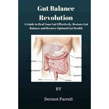 Gut Balance Revolution: A Guide to Heal Your Gut Effectively, Restore ...